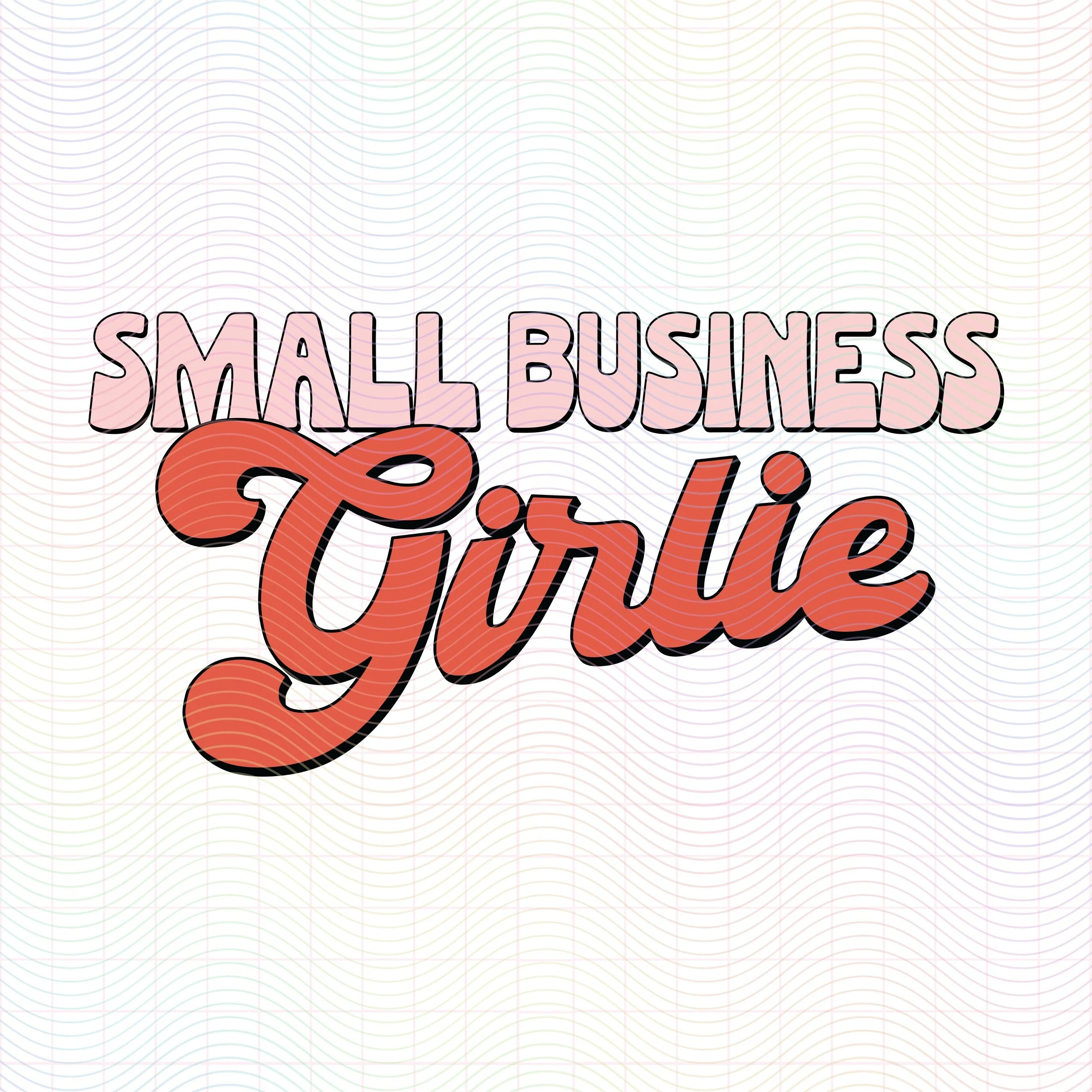 Small Business Girlie (SVG & PNG) — SVG Society | Shop Cute & Trendy ...