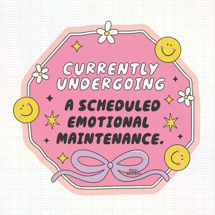 Currently Undergoing Emotional Maintenance (SVG & PNG) — SVG Society ...