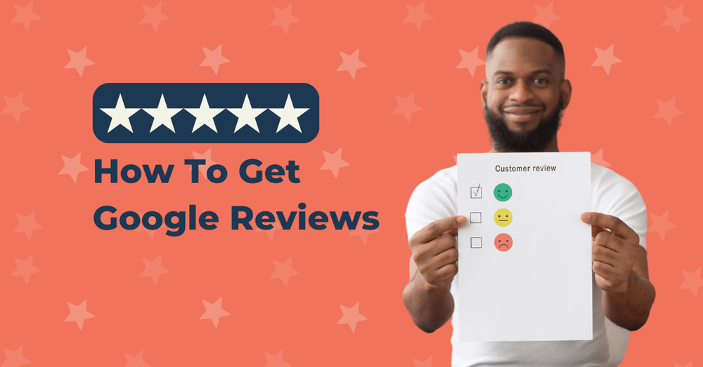 How To Generate 5-Star Google Reviews for your Business Profile ...