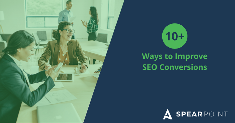 10+ Ways To Boost SEO Conversions — SpearPoint