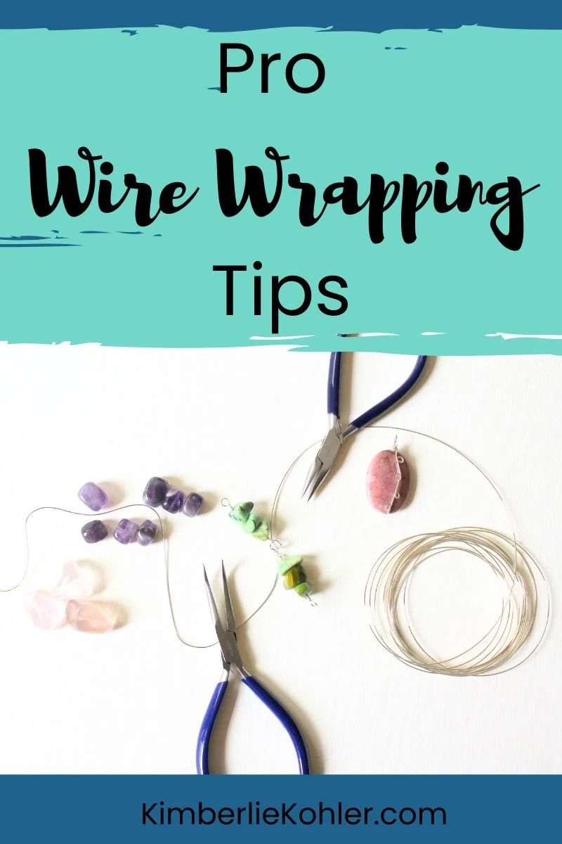 Pro Wire Wrapping Tips — Kimberlie Kohler, Jewelry Artist