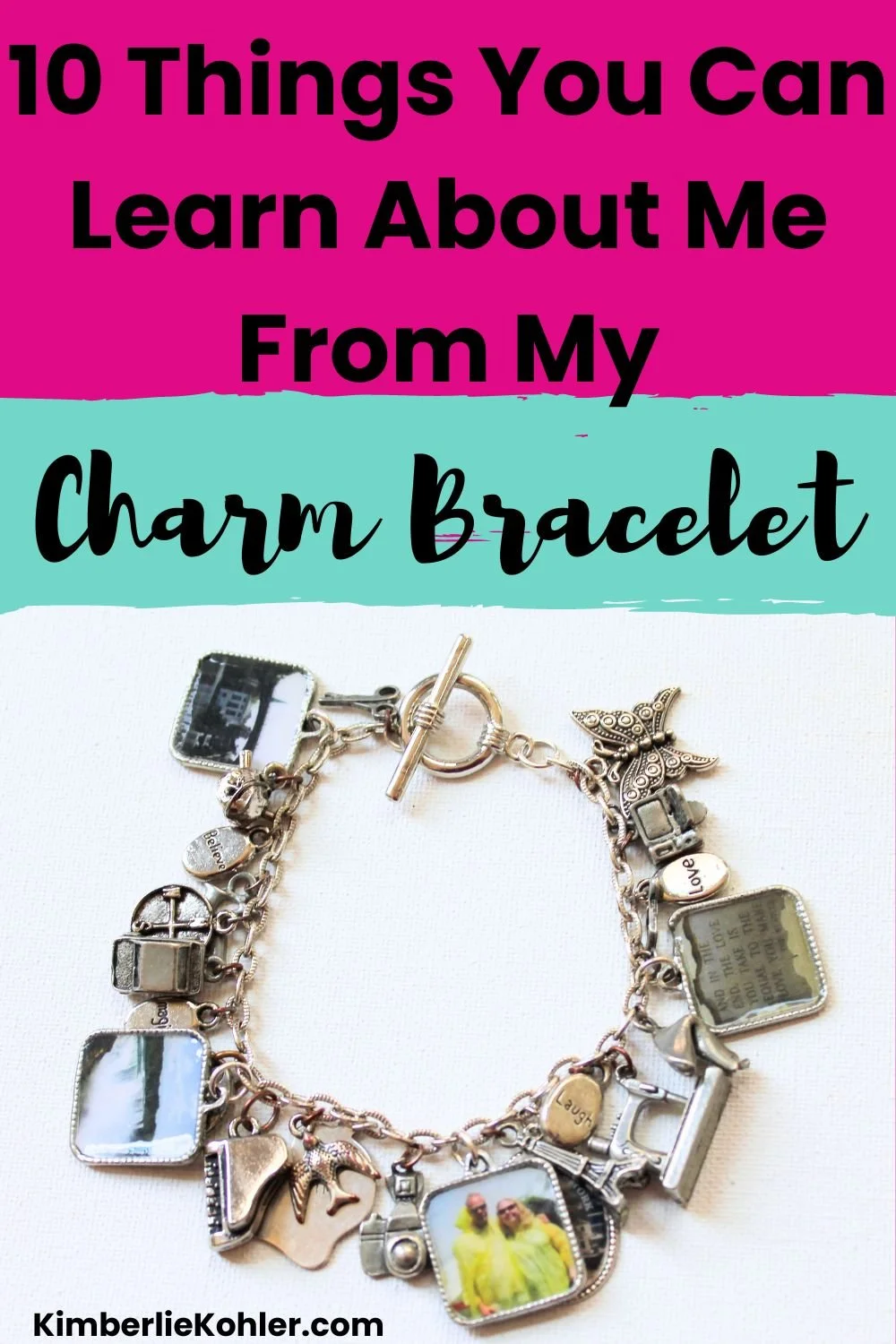 10 Things You Can Learn About Me from my Charm Bracelet — Kimberlie ...