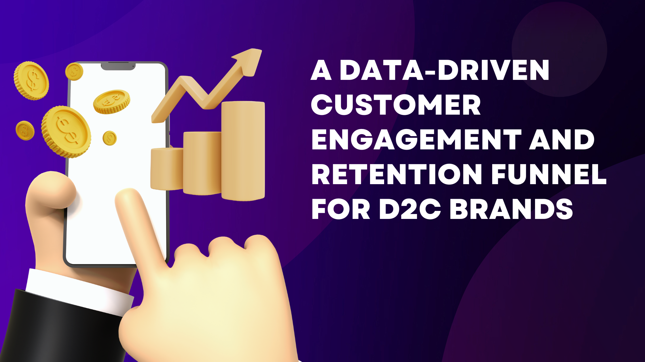 A data-driven customer engagement and retention funnel for D2C Brands ...