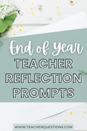 8 Reflection Questions for Teachers — Teacher Questions - Advice and ...