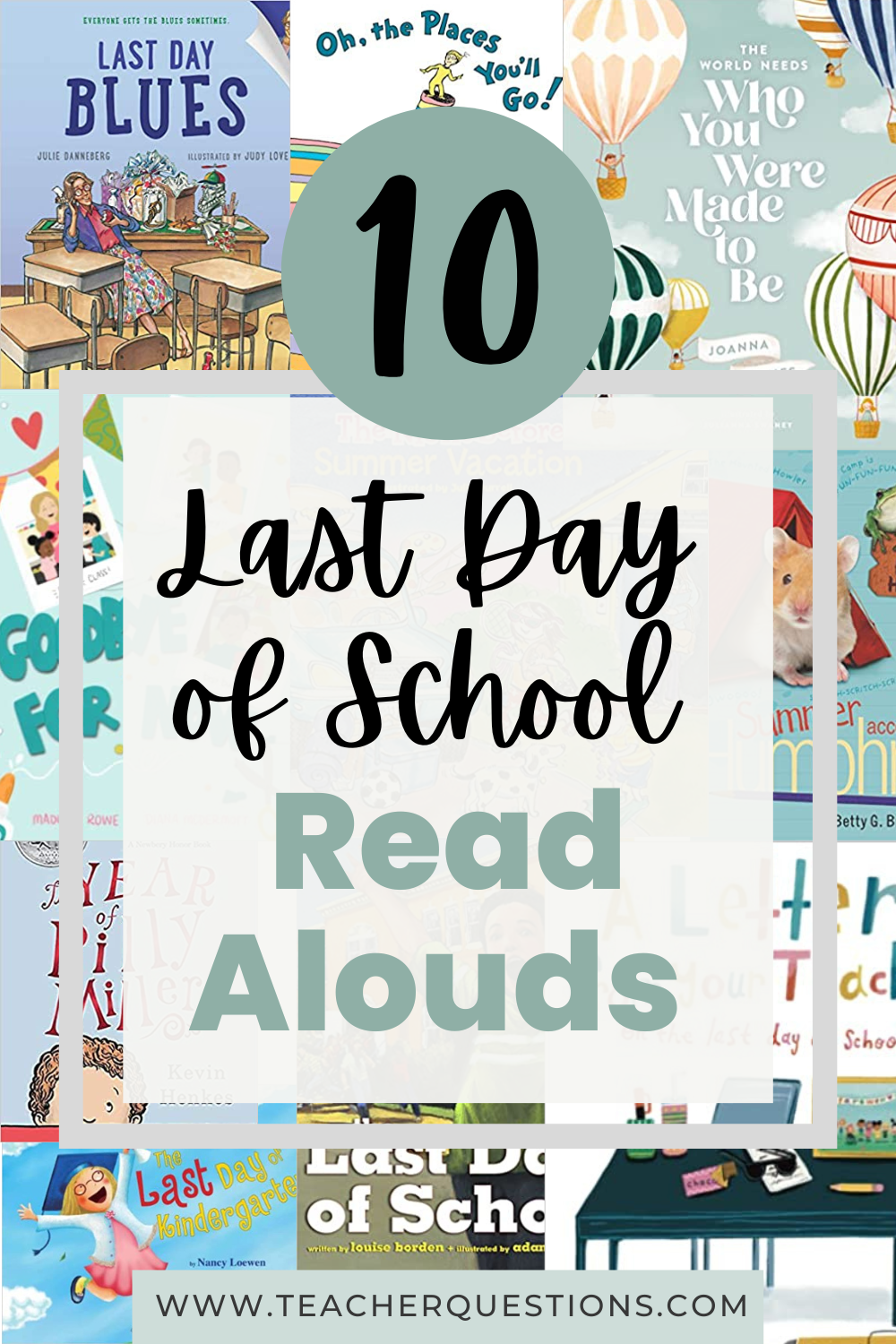 10 Last Day of School Read Alouds — Teacher Questions - Advice and ...