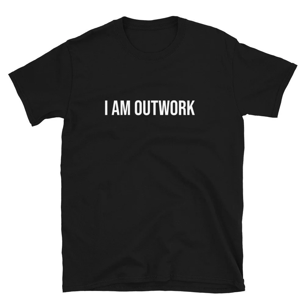 I AM OUTWORK