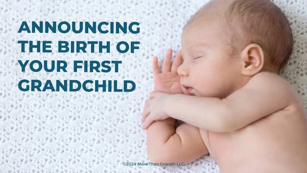 How Do You Announce the Birth of Your First Grandchild? Tips for First ...
