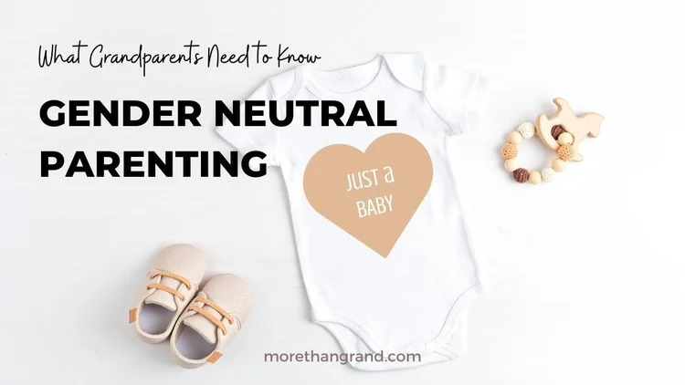 What Grandparents Need to Know about Gender Neutral Parenting — More ...