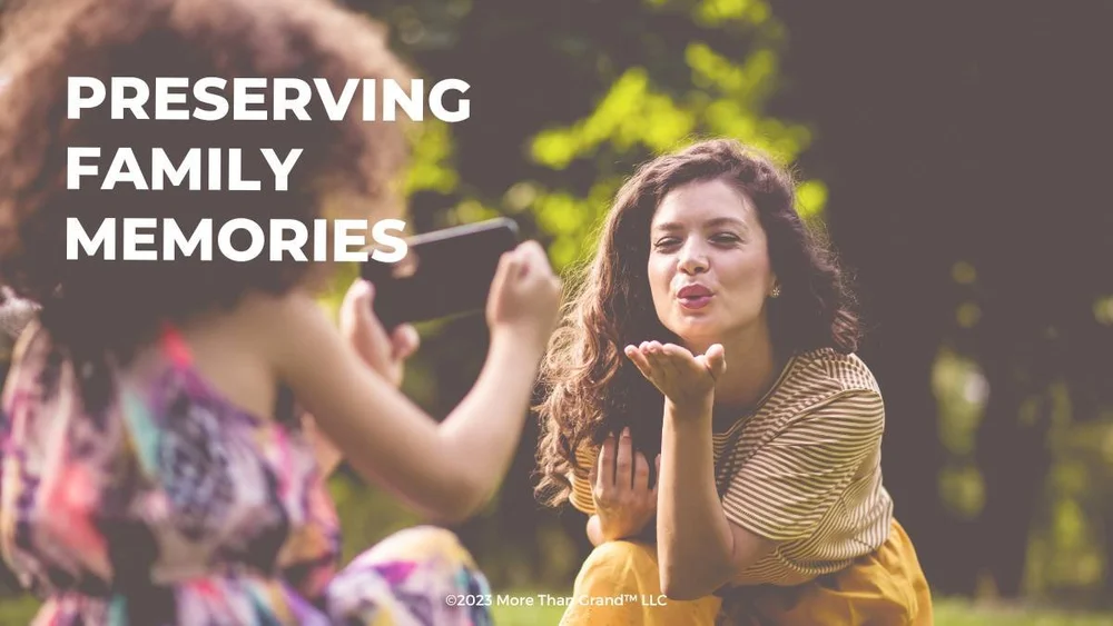 5 Unique Ways to Preserve Your Family Memories — More Than Grand