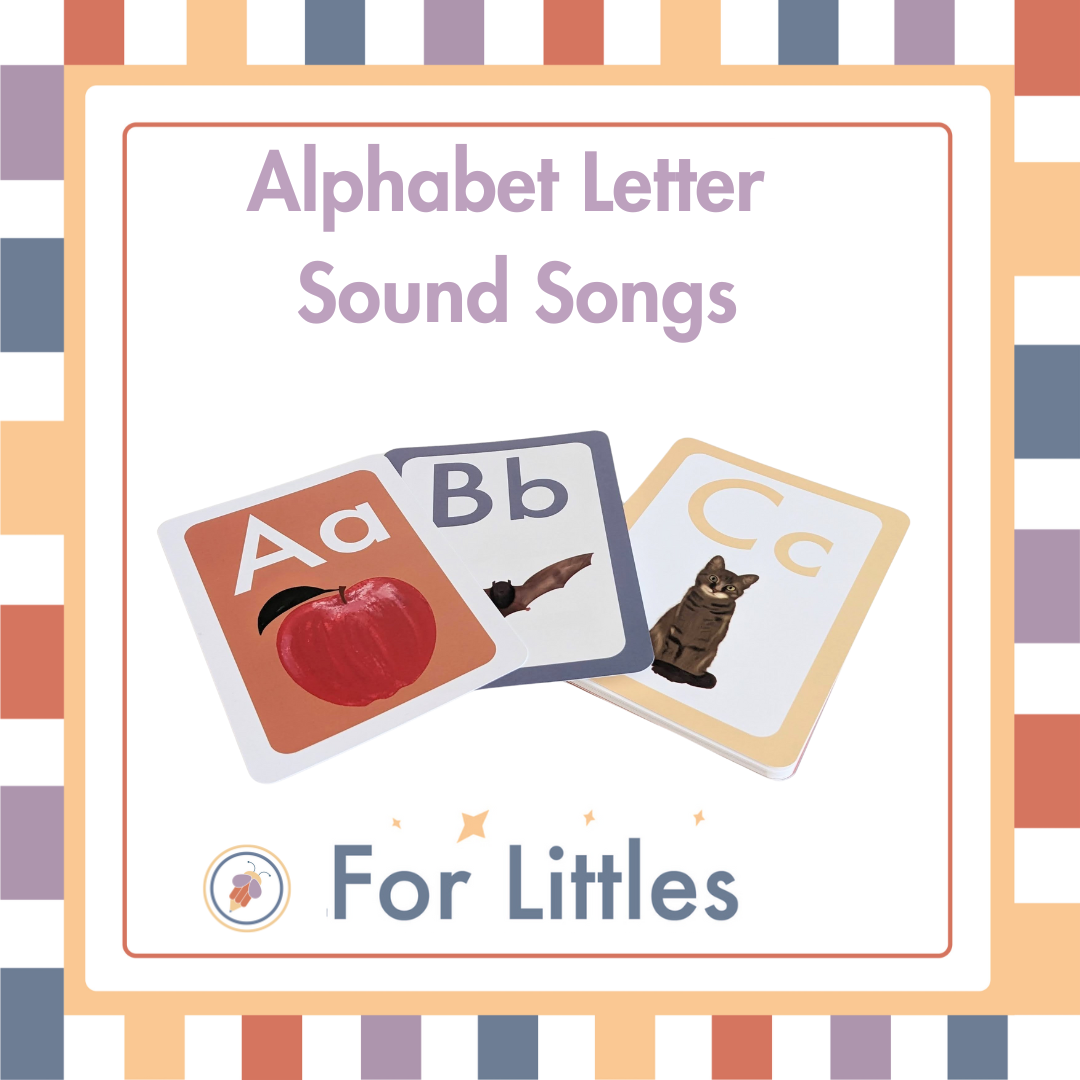 Letter Songs and Letter Sound Songs — For Littles