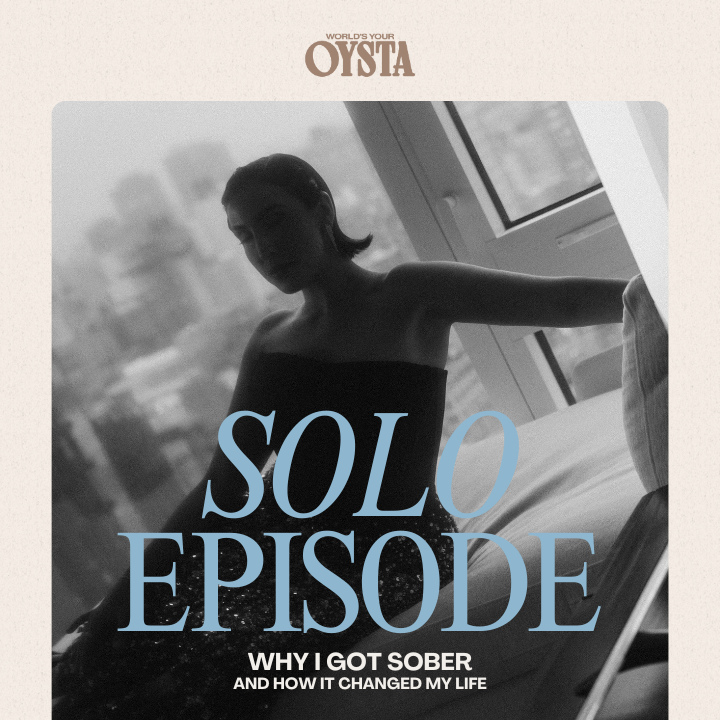 Unfiltered: Why I Got Sober and How it Changed My Life — World's Your Oysta Podcast