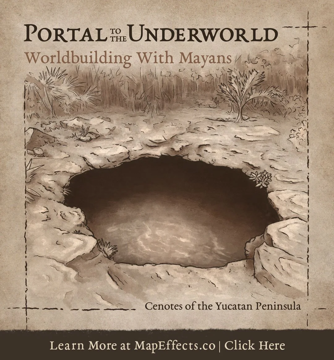 Portals to the Underworld - Worldbuilding with Mayans — Map Effects