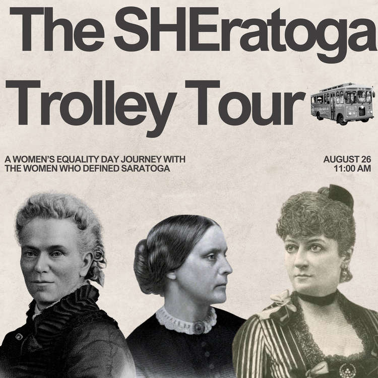 The SHEratoga Tour: Celebrate Women’s Equality Day in Historic Saratoga ...