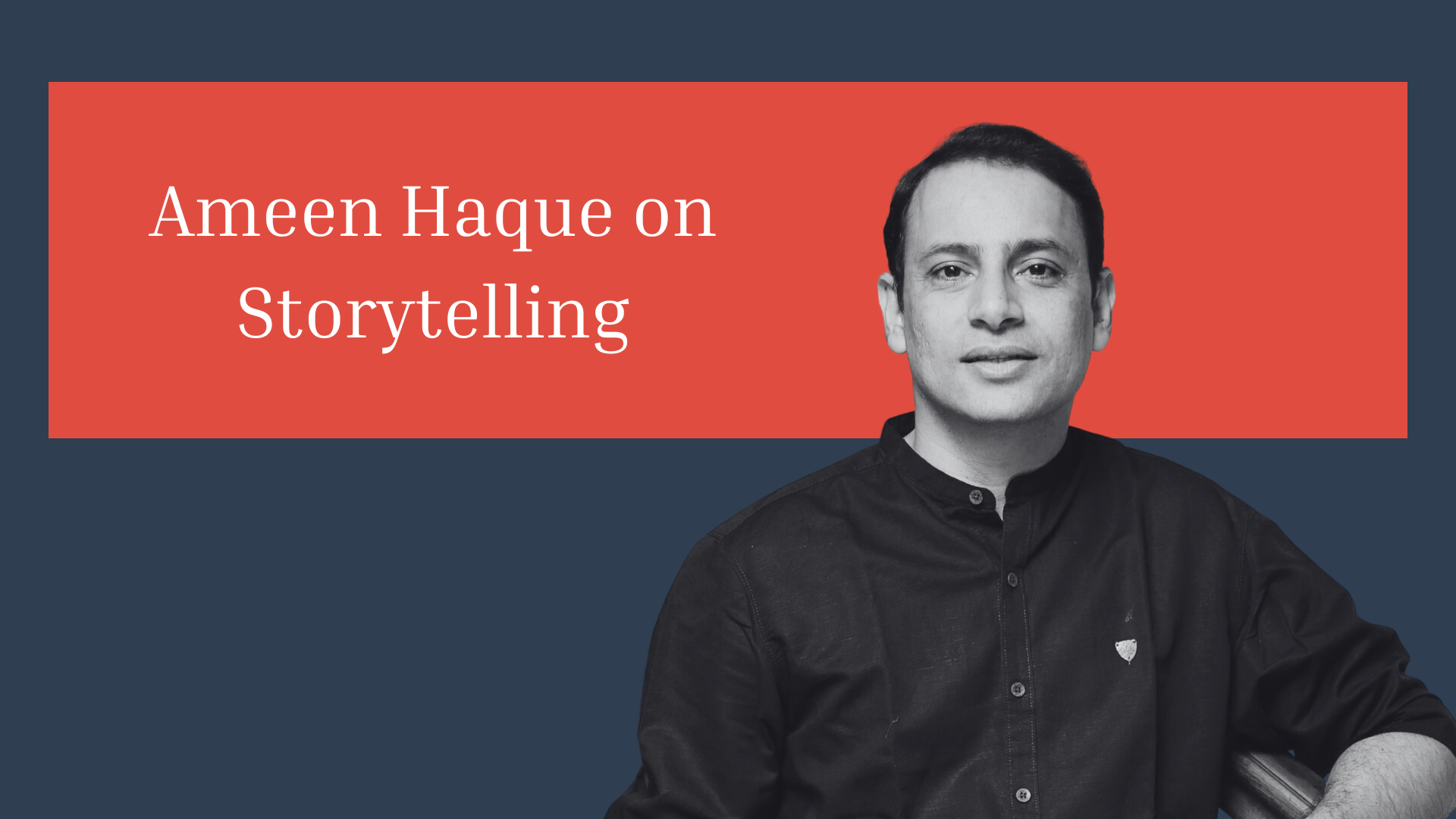 Ameen Haque — storywallahs