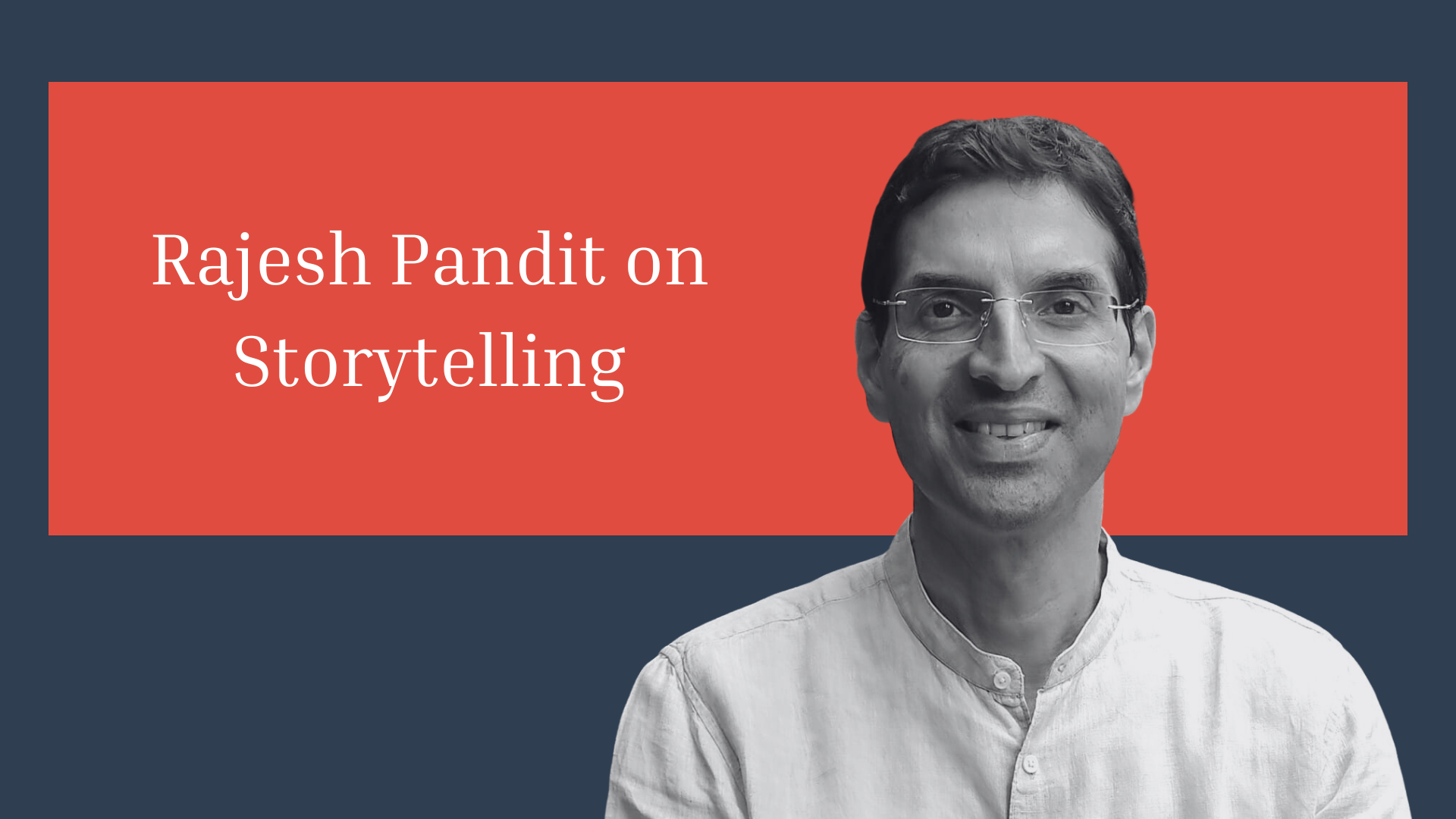 Rajesh Pandit — storywallahs