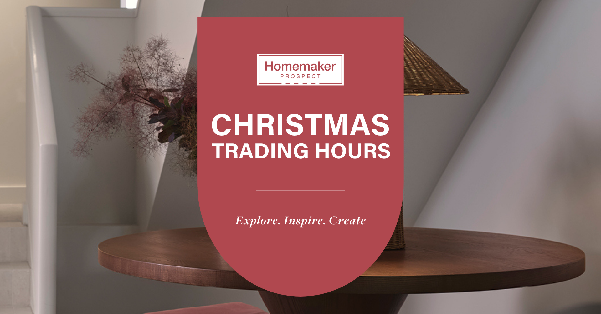 CHRISTMAS TRADING HOURS — HOMEMAKER PROSPECT