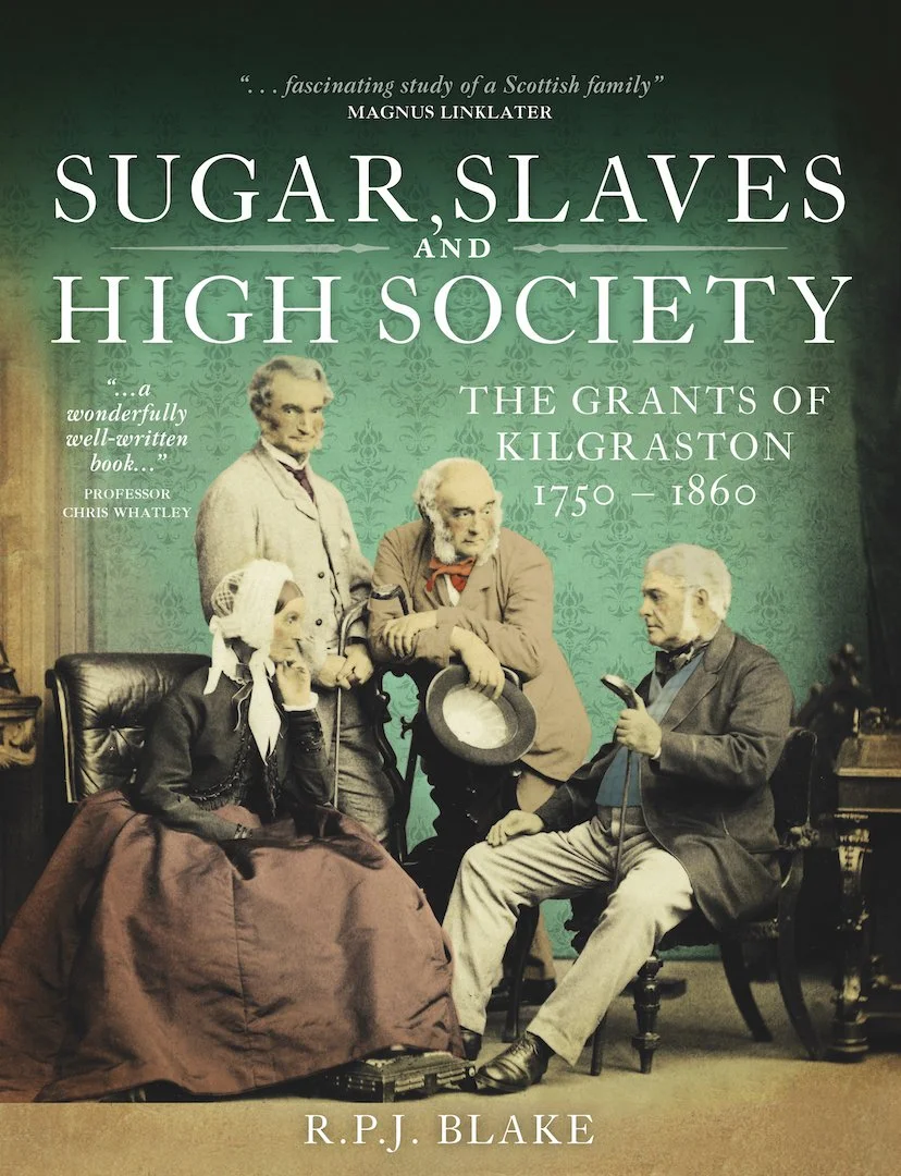 Sugar, Slaves and High Society: The Grants of Kilgraston 1750-1860 | R ...