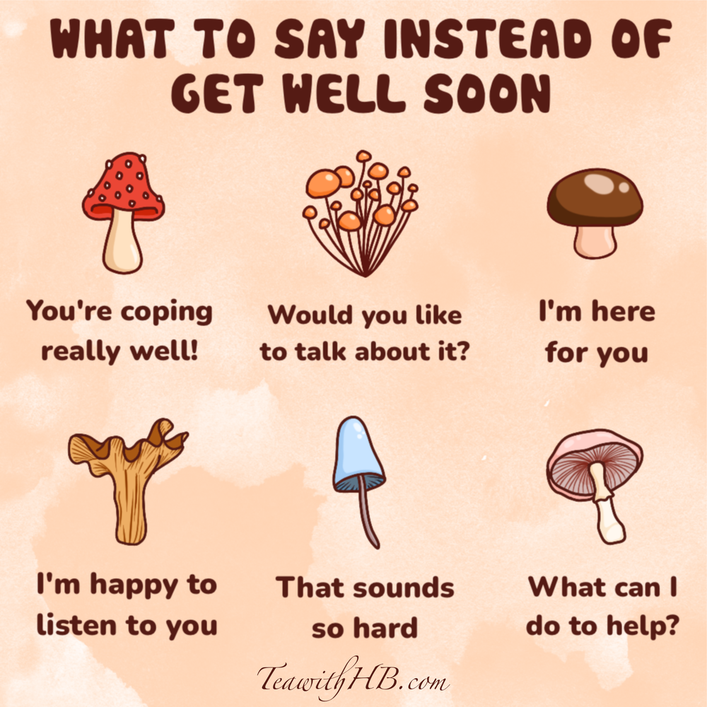 What to say instead of get well soon? — Tea with HB | Disability ...