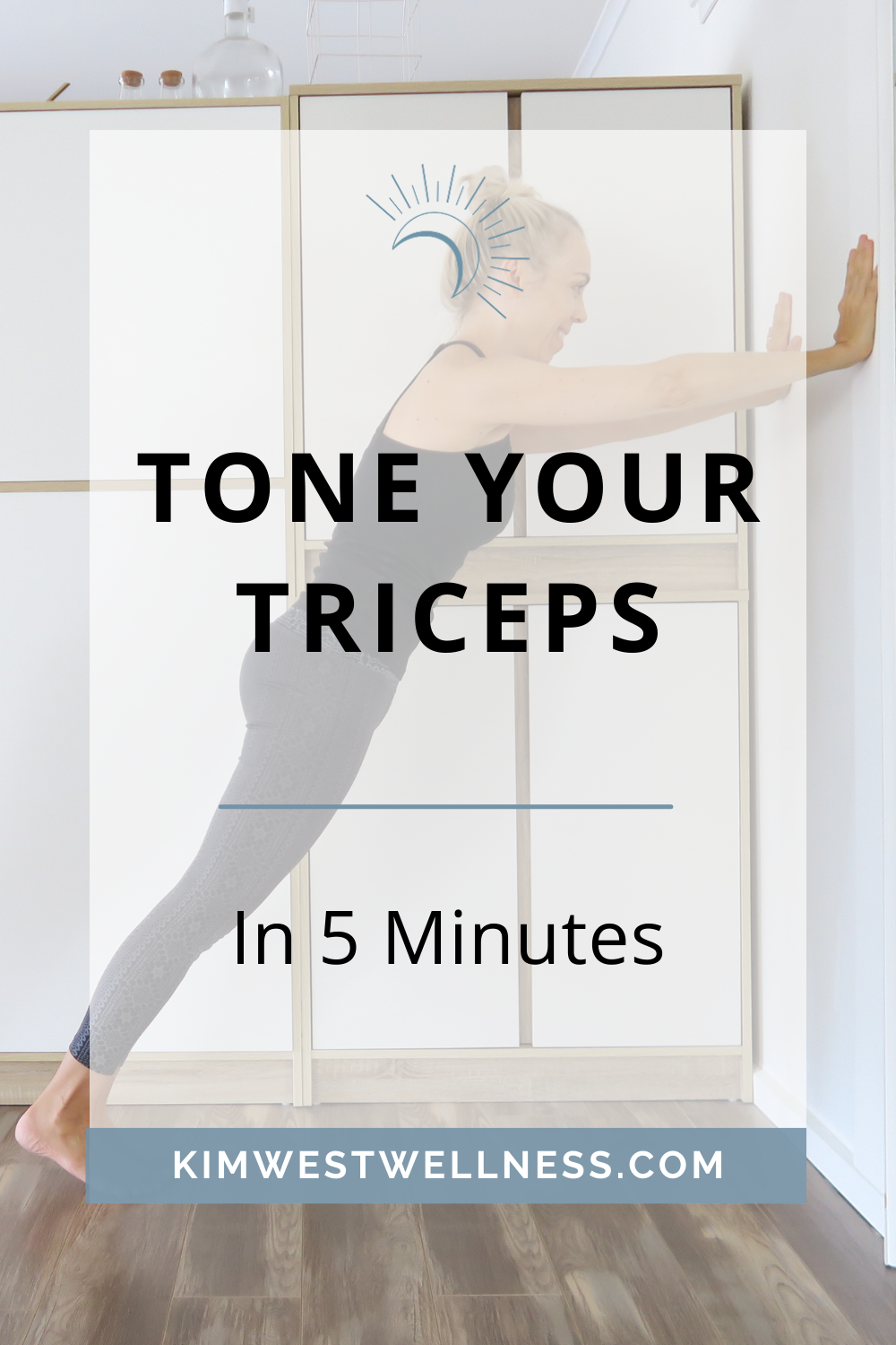 Tone Your Triceps in 5 Minutes — Kim West Wellness Website