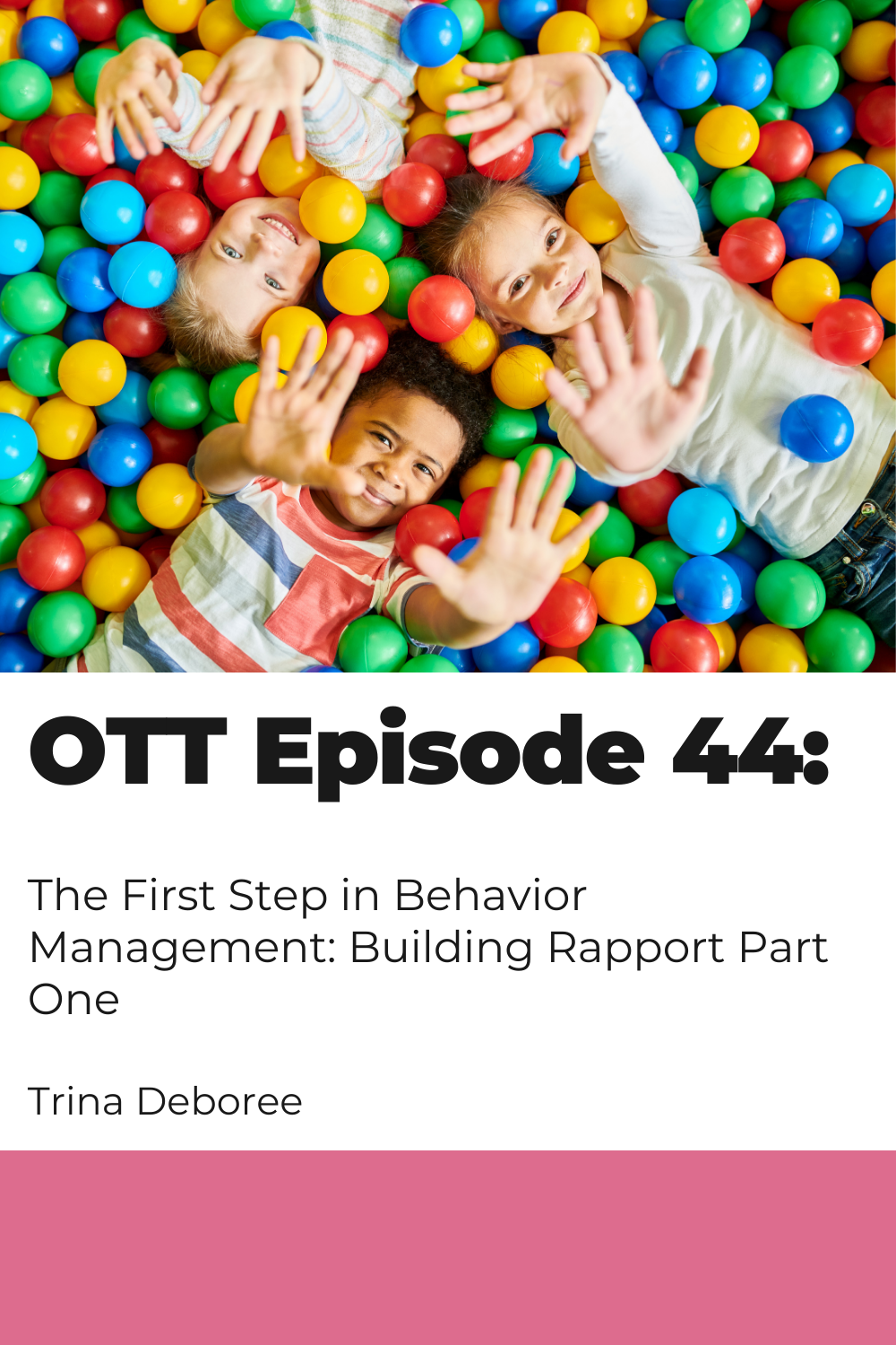 OTT 44: The First Step in Behavior Management: Building Rapport Part ...