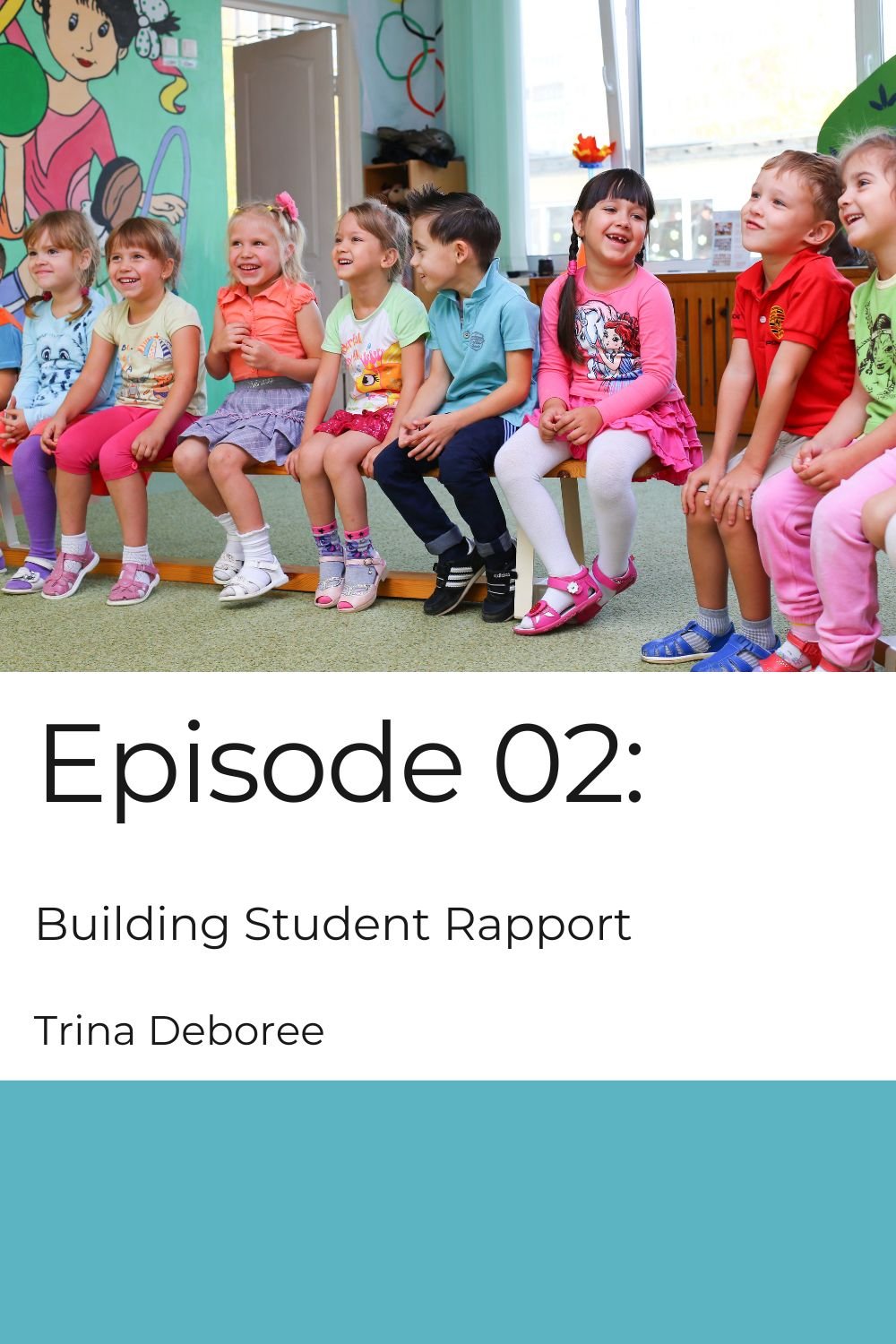 Episode 2: Building Student Rapport — Trina Deboree Teaching and Learning