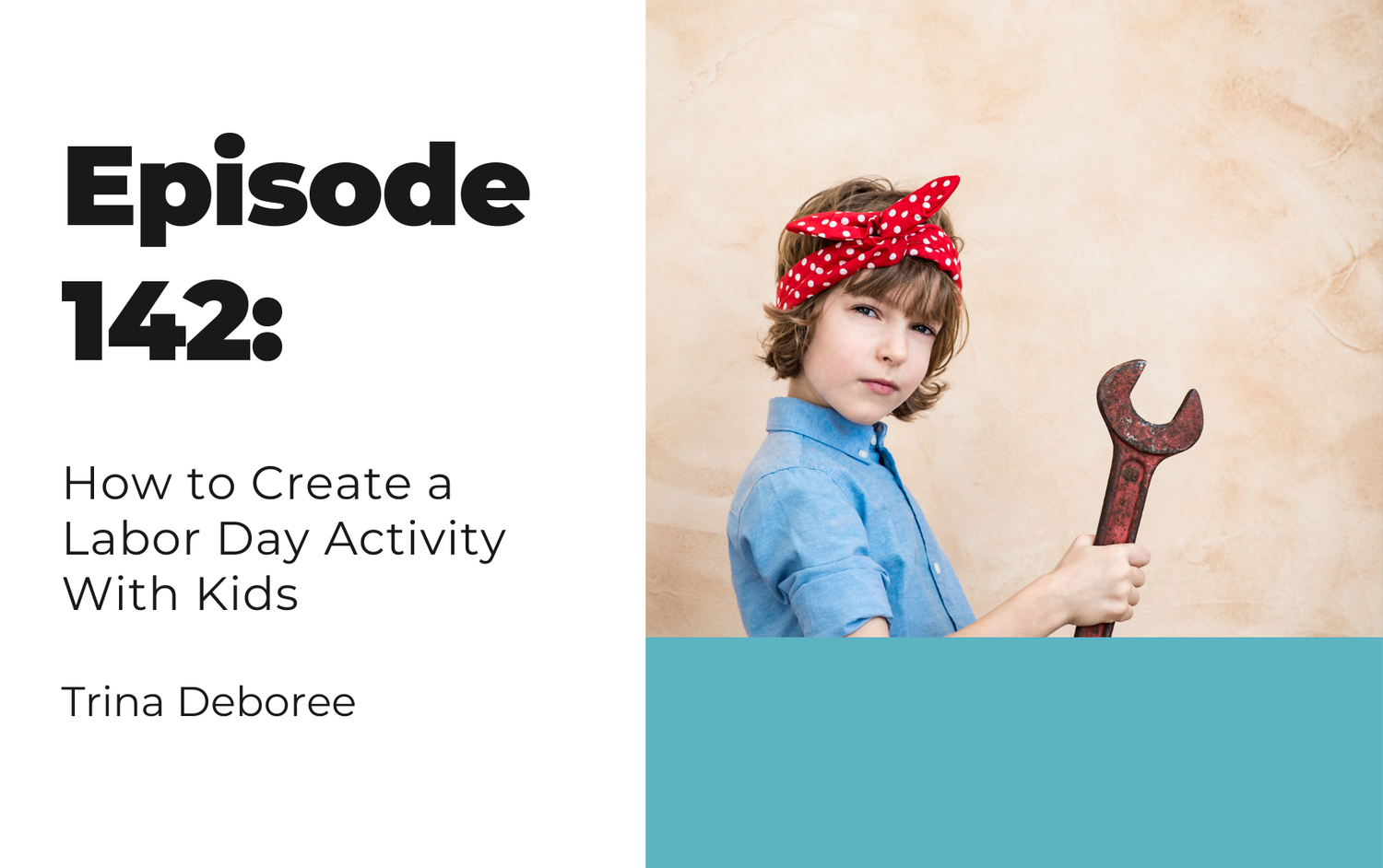 OTT 142: How to Create a Labor Day Activity With Kids — Trina Deboree ...