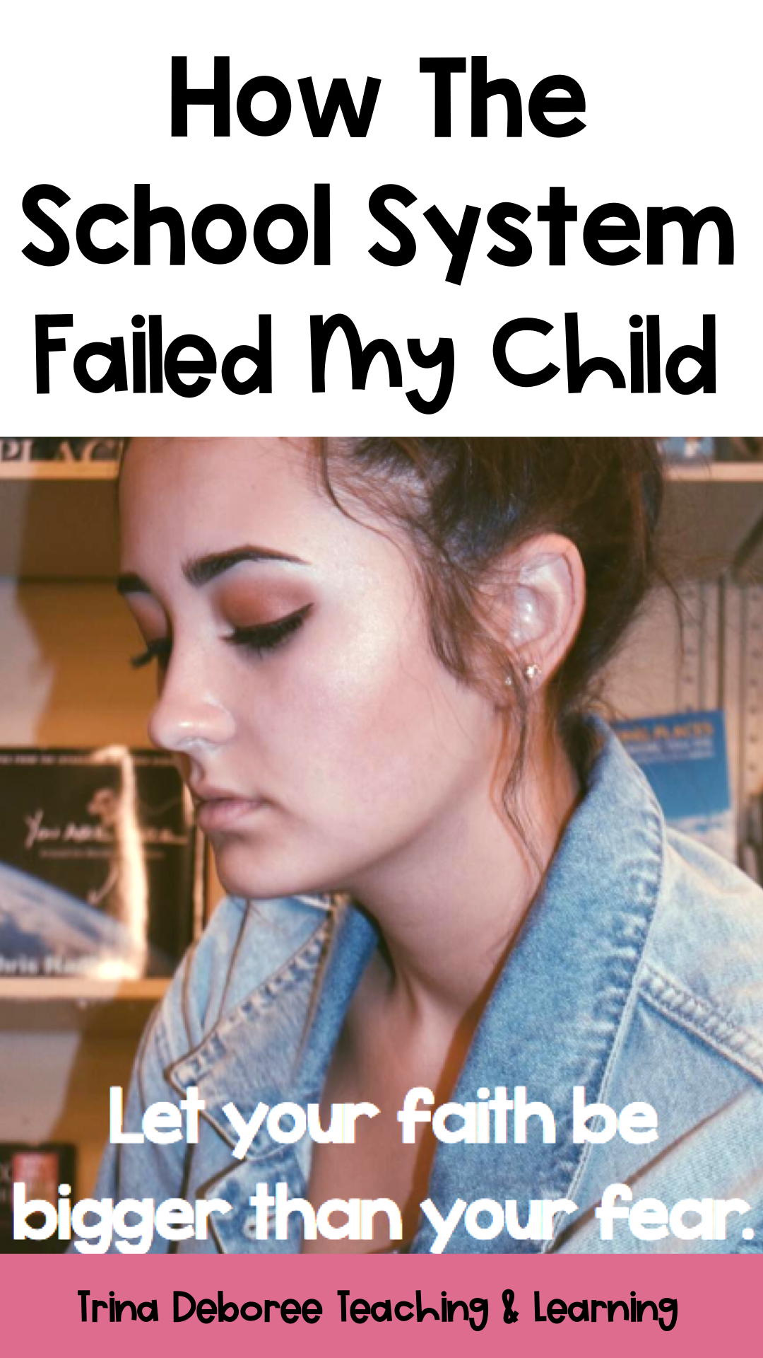 How The Current Education System and I Failed My Child — Trina Deboree ...