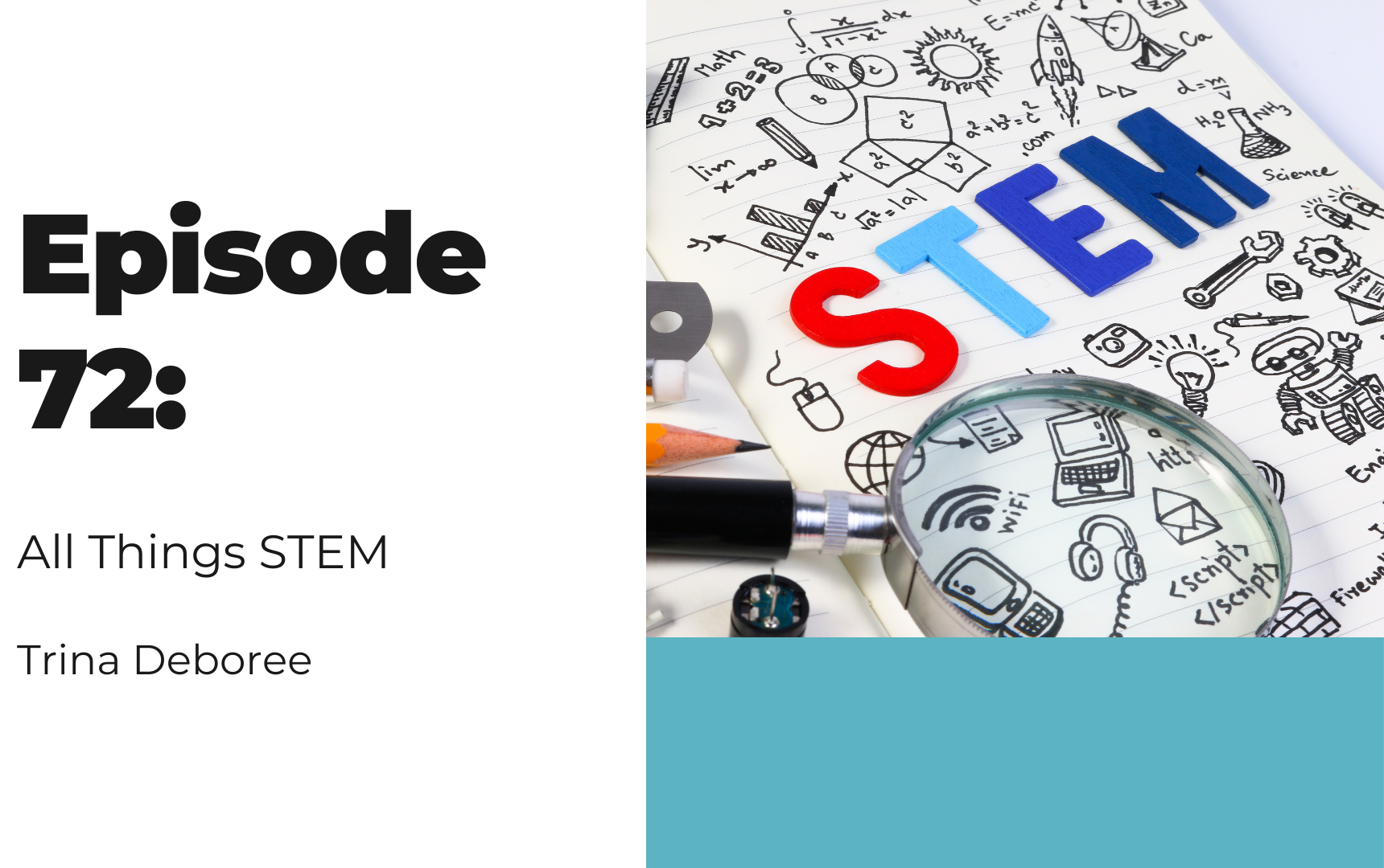 OTT 72: All Things STEM — Trina Deboree Teaching and Learning