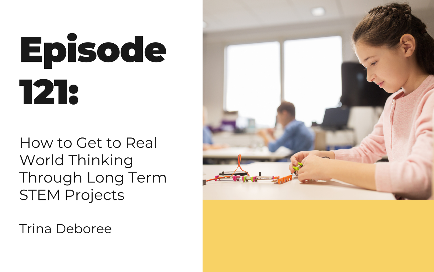 OTT 121: How to Get to Real World Thinking Through Long Term STEM ...