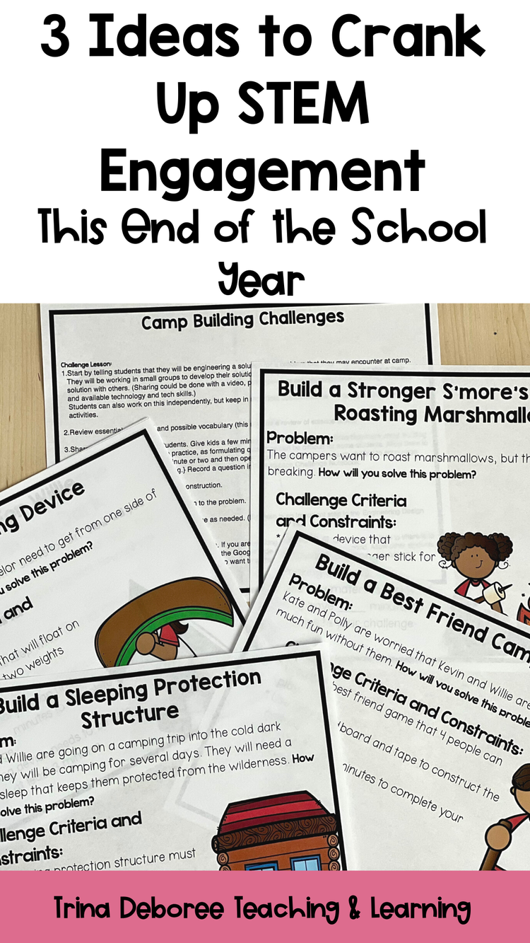3 Ideas to Crank Up STEM Engagement This End of the School Year — Trina ...