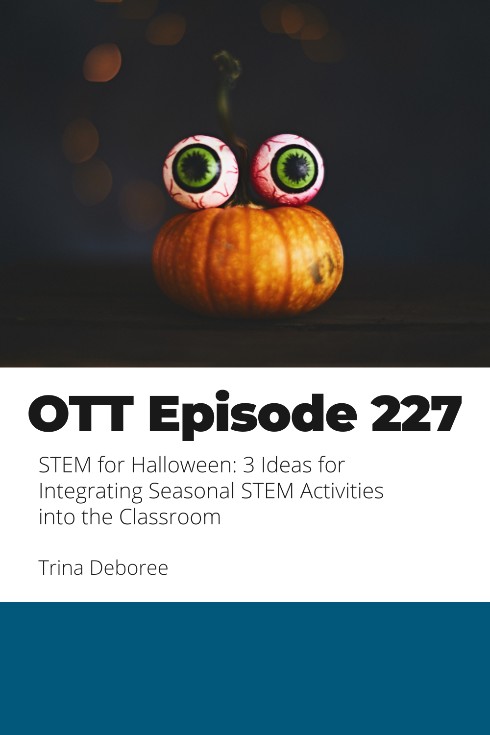 OTT 227: STEM for Halloween: 3 Ideas for Integrating Seasonal STEM ...