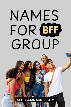 465 Best Friends Group Names (Funny, Clever & Unique)