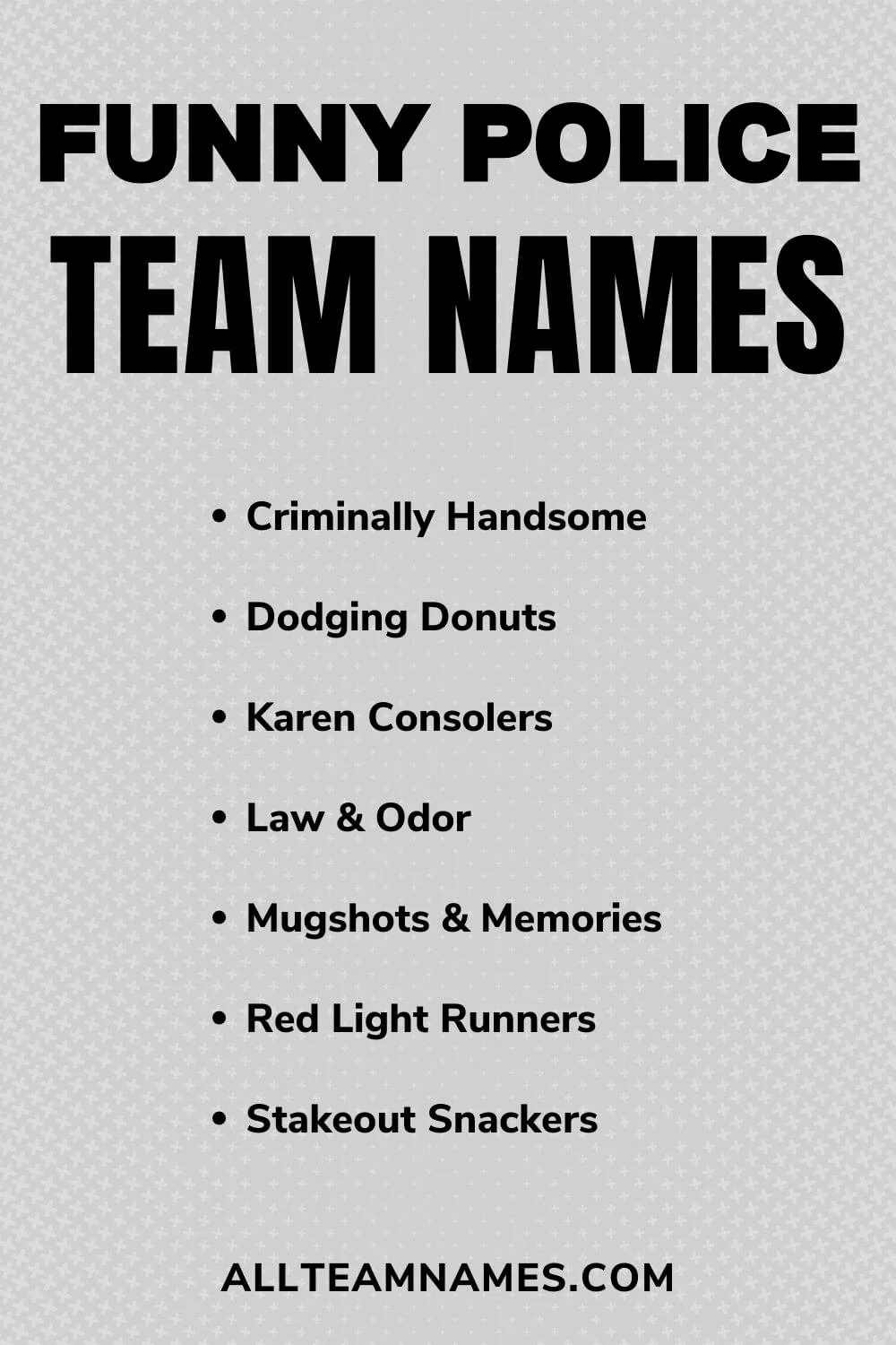 200 Police Team Names That Are So Good They re Criminal 200 Police Team Names That Are So Good They re Criminal