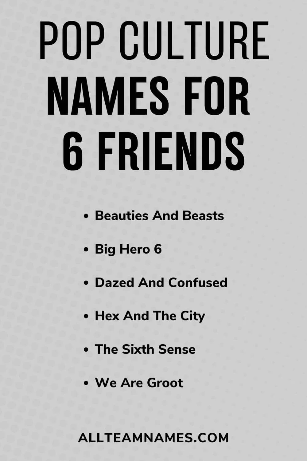 211 Unique Group Names For 6 Friends Funny Creative 211 Unique Group Names For 6 Friends Funny Creative