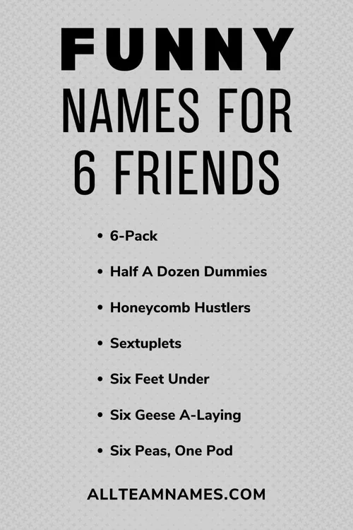 211 Unique Group Names For 6 Friends (Funny & Creative)