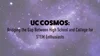 UC COSMOS: Bridging the Gap Between High School and College for STEM ...