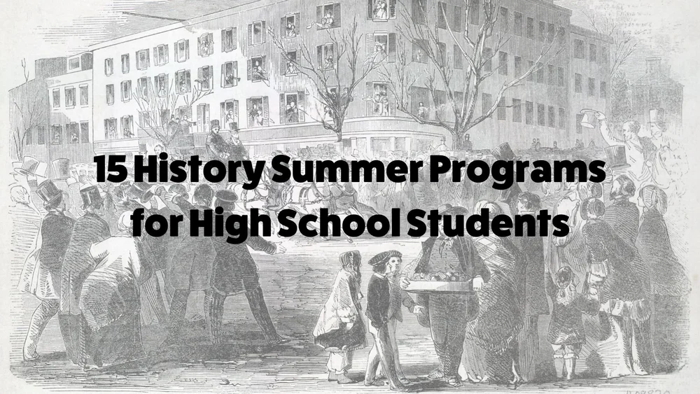 15 History Summer Programs for High School Students — Inspirit AI