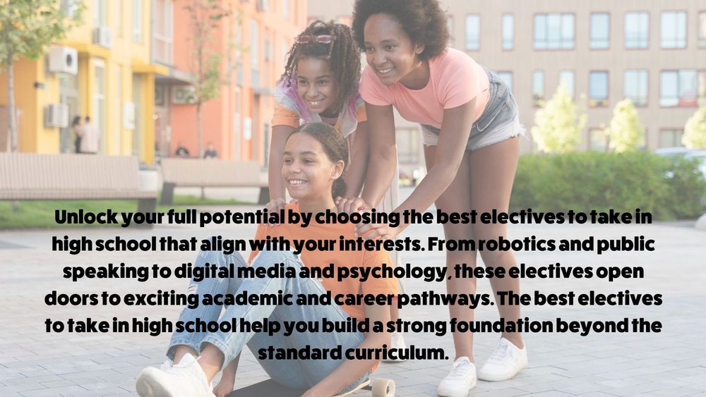 20 Best Electives to Take in High School (2025 Guide) — Inspirit AI