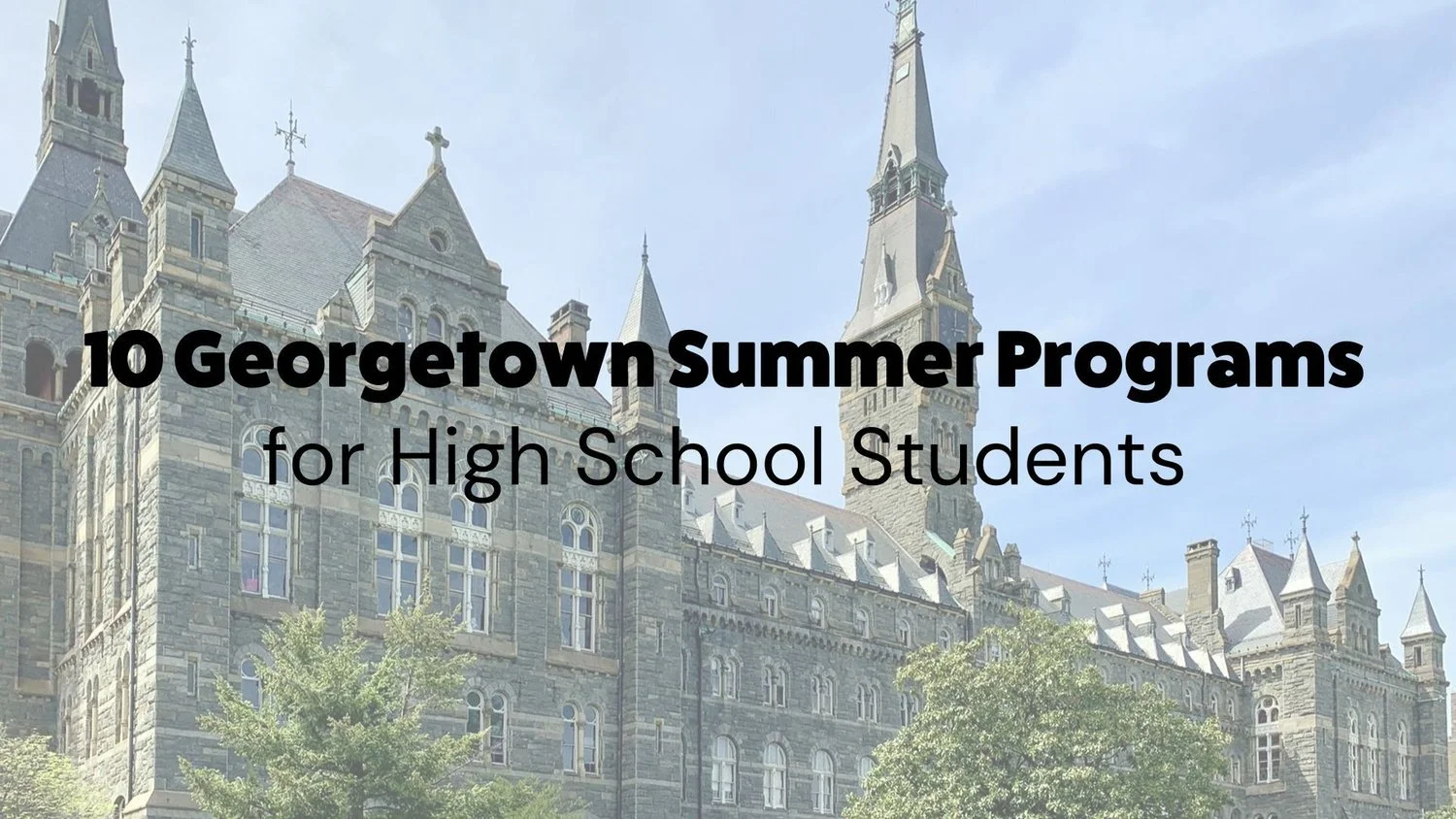 10 Georgetown Summer Programs for High School Students — Inspirit AI