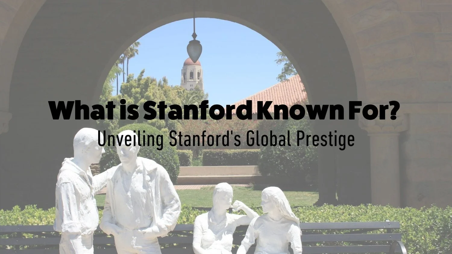 What is Stanford Known For? Unveiling Stanford's Global Prestige — Inspirit AI