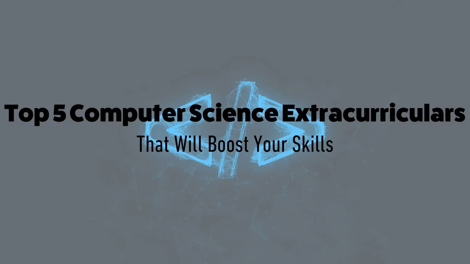 Top 5 Computer Science Extracurriculars That Will Boost Your Skills ...