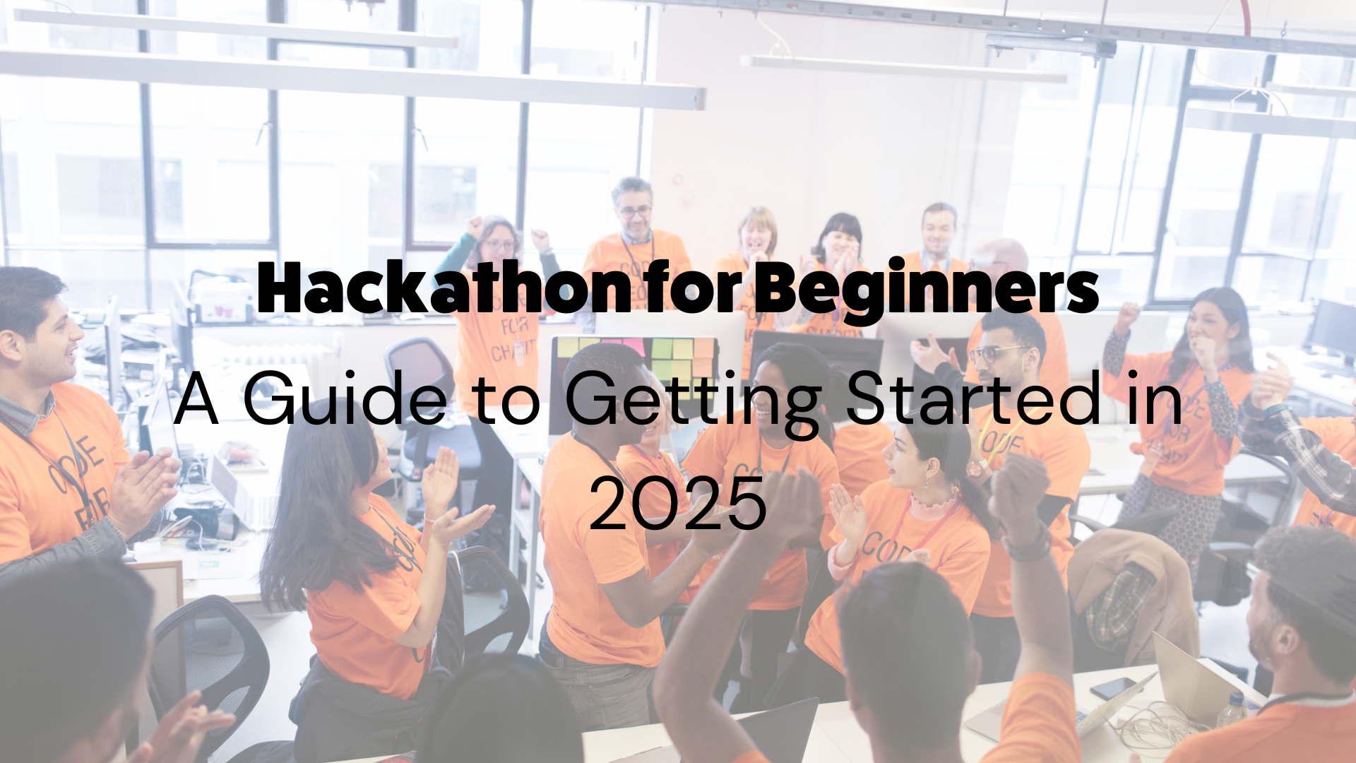 Hackathon for Beginners: A Guide to Getting Started in 2025 — Inspirit AI