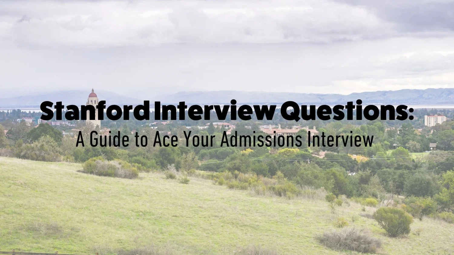 Stanford Interview Questions: A Guide to Ace Your Admissions Interview ...
