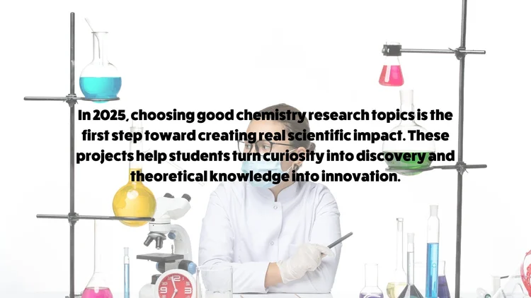 199+ Good Chemistry Research Topics : High School & College Students ...