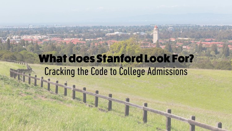 What Does Stanford Look For? Cracking the Code to College Admissions ...