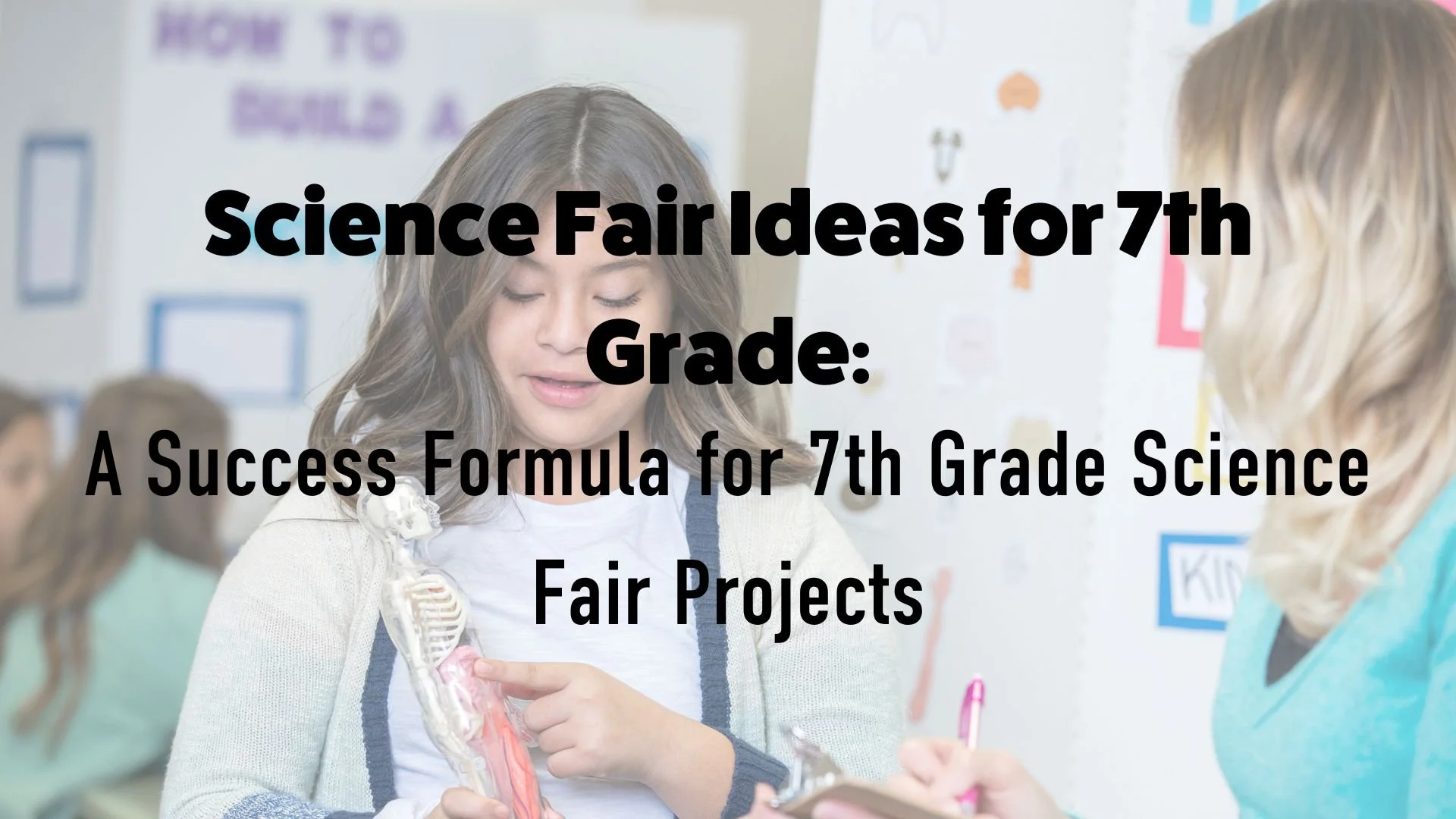 Science Fair Ideas for 7th Grade: A Success Formula for 7th Grade ...