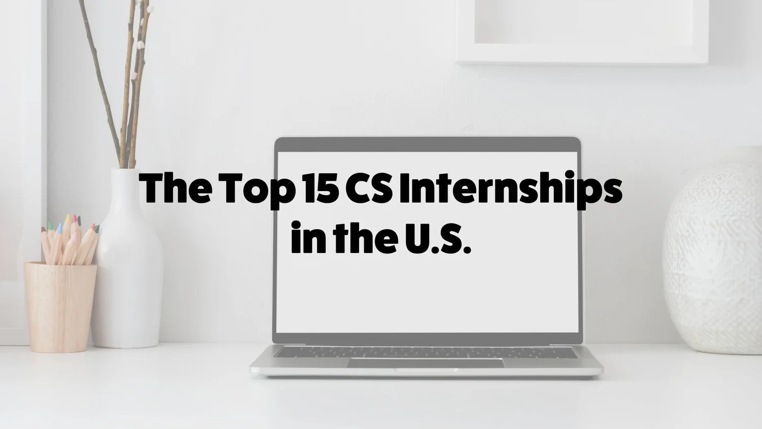 The Top 15 CS Internships in the U.S. — Inspirit AI