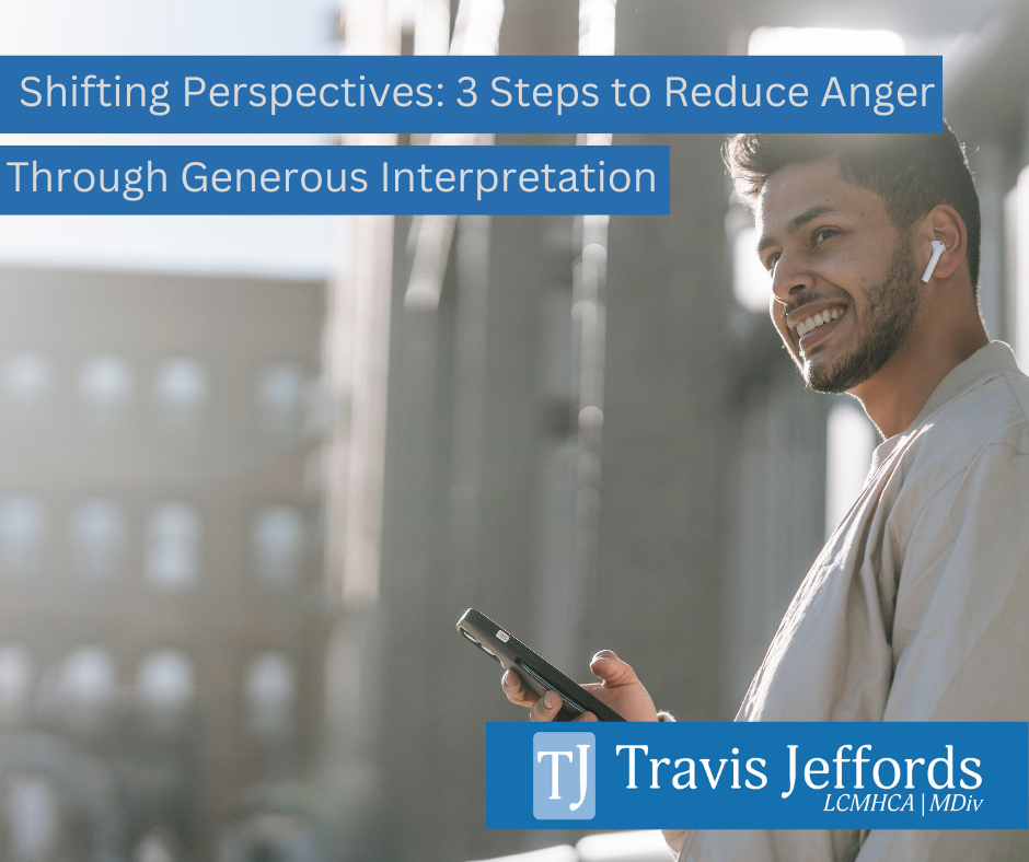 Shifting Perspectives: 3 Steps to Reduce Anger through Generous ...