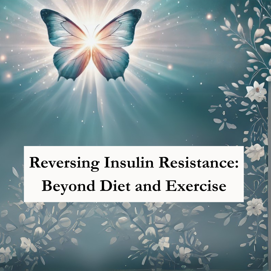 Reversing Insulin Resistance: Beyond Diet and Exercise — Jennie Hays