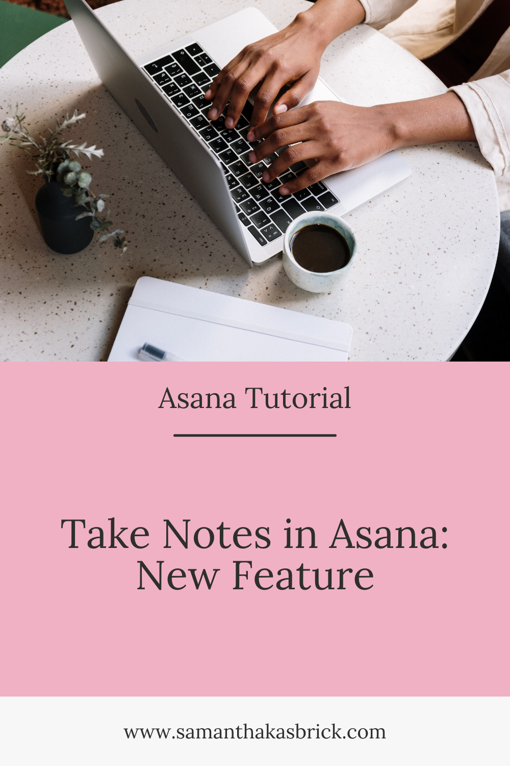 Take Notes in Asana with Asana's New(ish) Notes Feature — Samantha Kasbrick